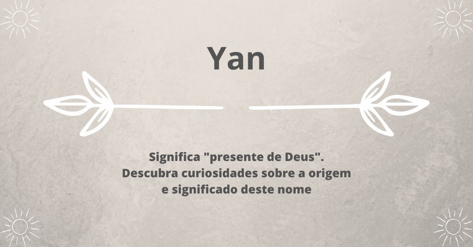 Yan - Significado, origem e curiosidades
