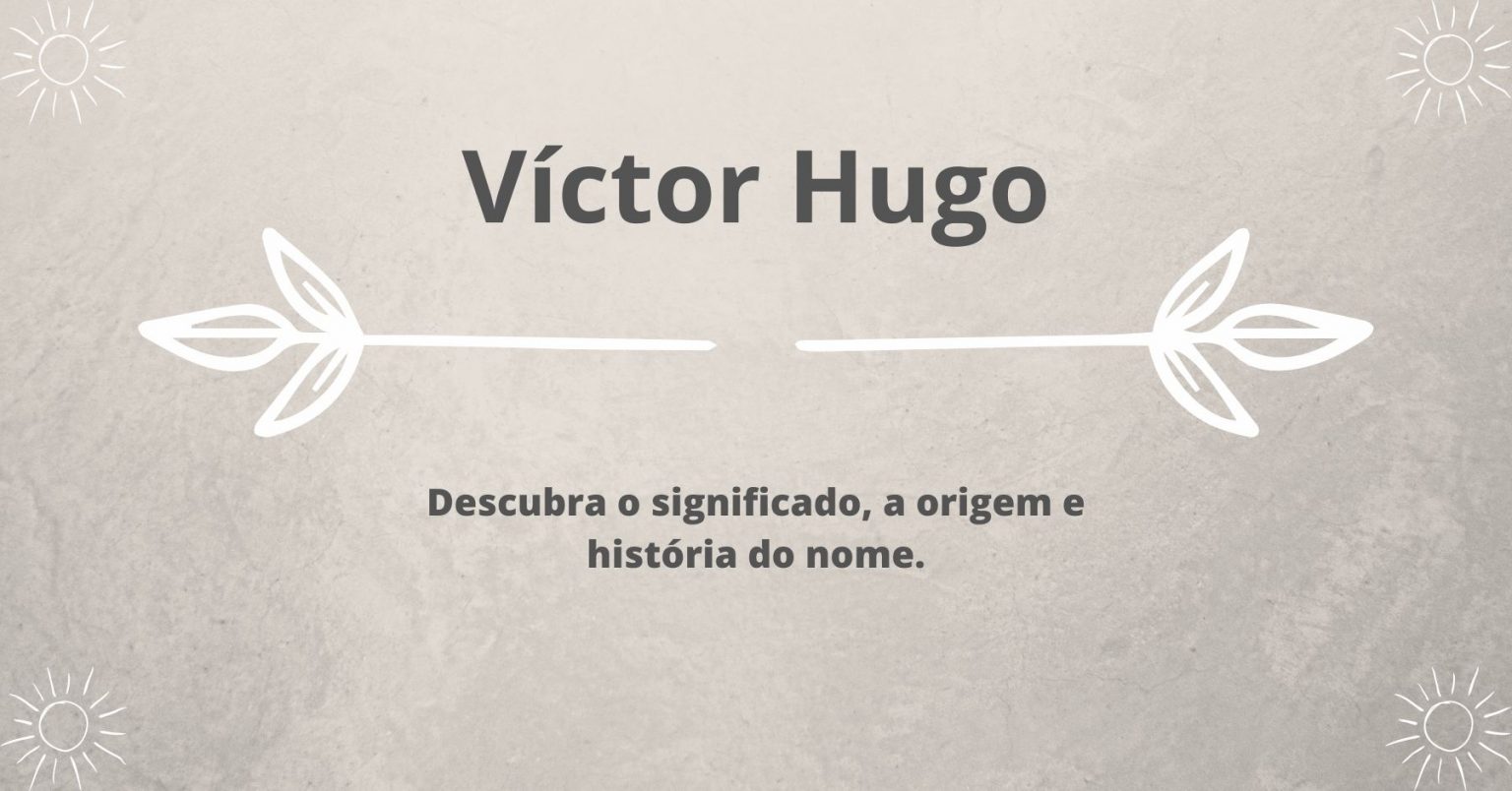 Significado do nome Víctor Hugo