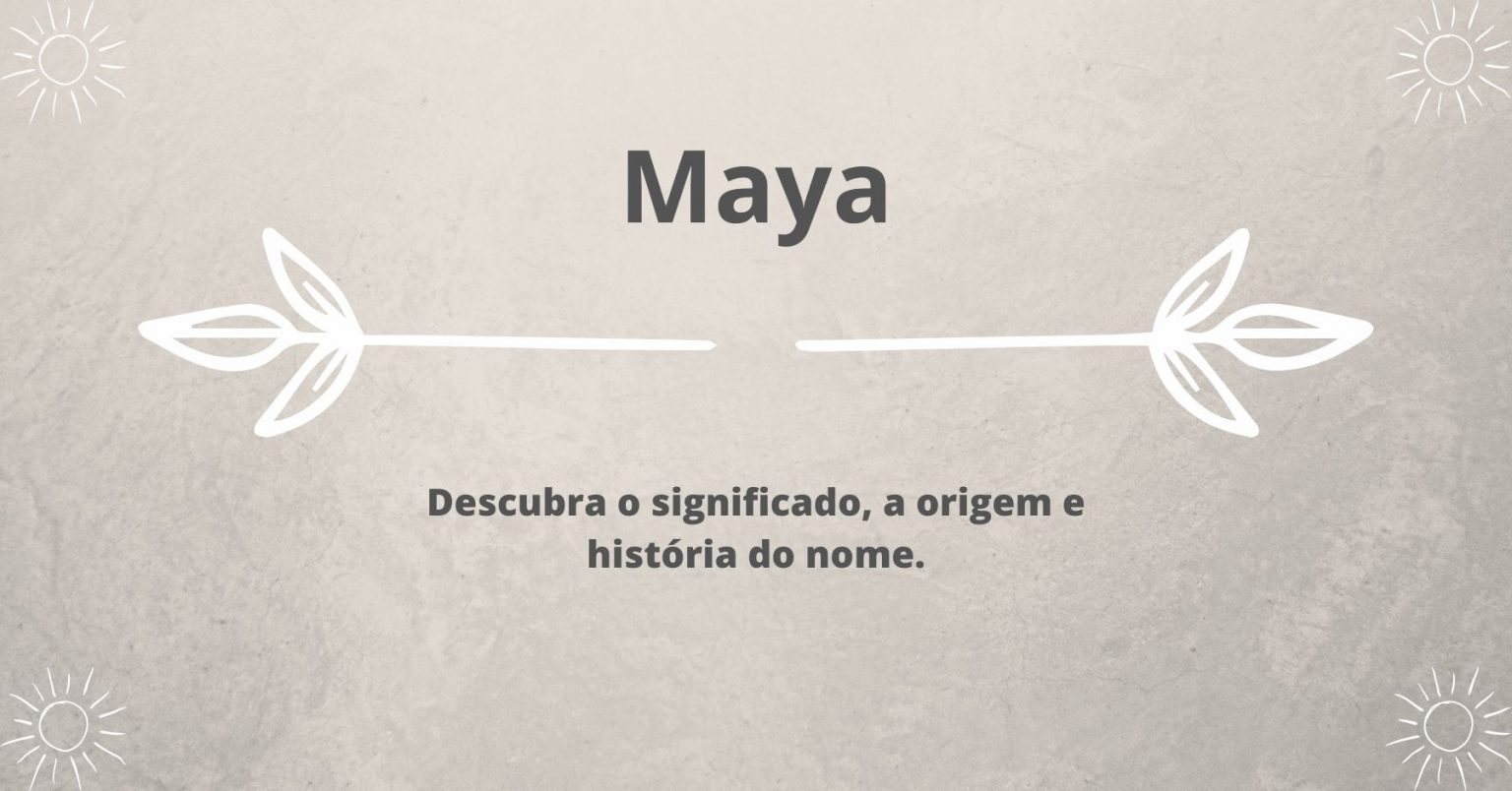 Significado do nome Maya