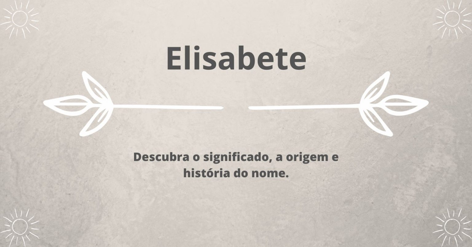 Significado do nome Elisabete