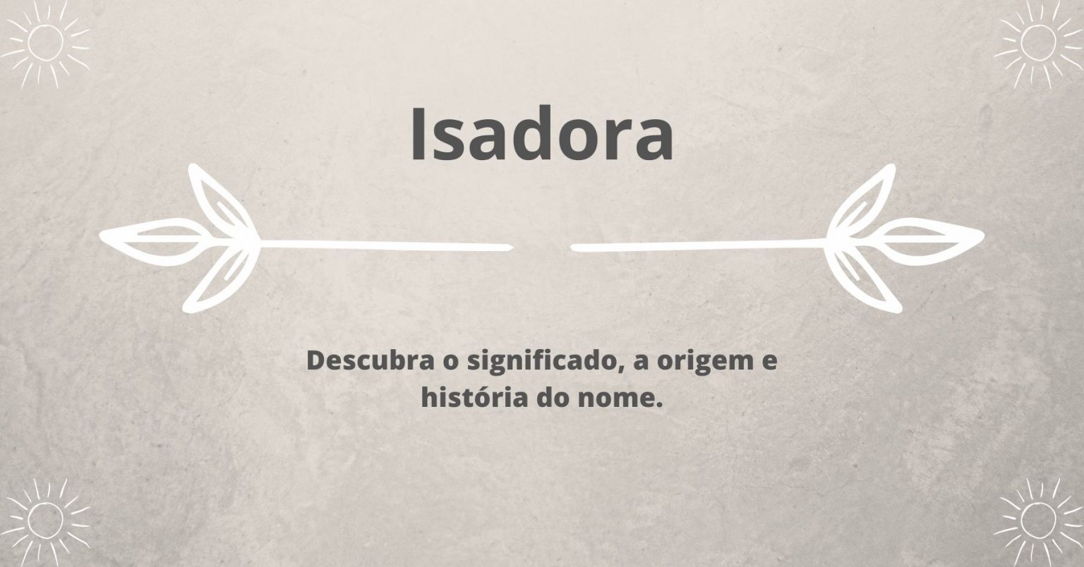 Descobrindo Isadora: Origens e Significados